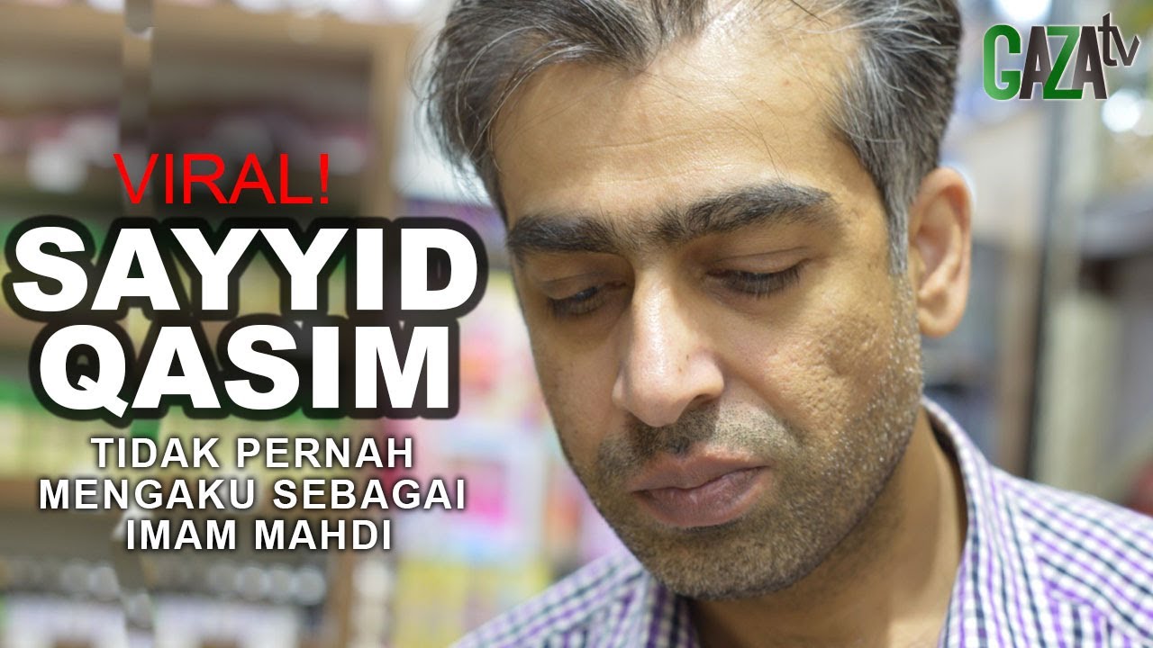 MUHAMMAD QASIM TIDAK PERNAH MENGAKU IMAM MAHDI – GAZA