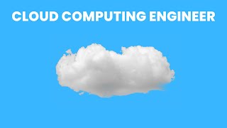 What is the role of a Cloud Computing Engineer