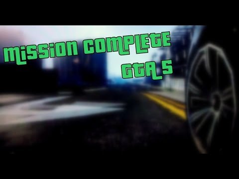 Steam Community :: Video :: Mission complete GTA 5