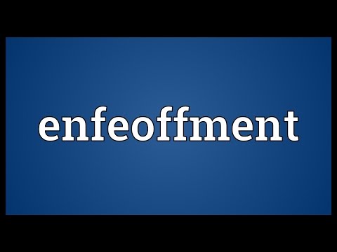 Enfeoffment Meaning