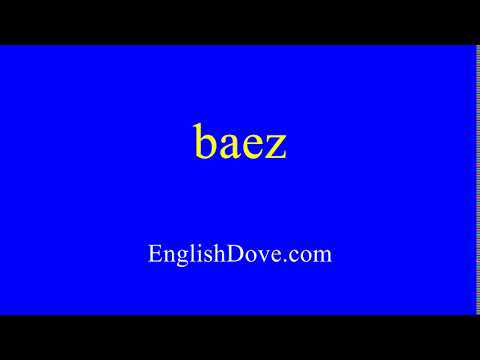 How to pronounce baez in American English.