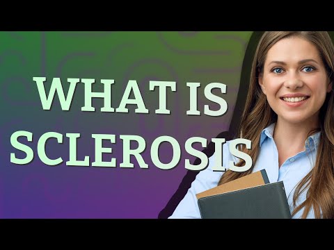 Sclerosis | meaning of Sclerosis