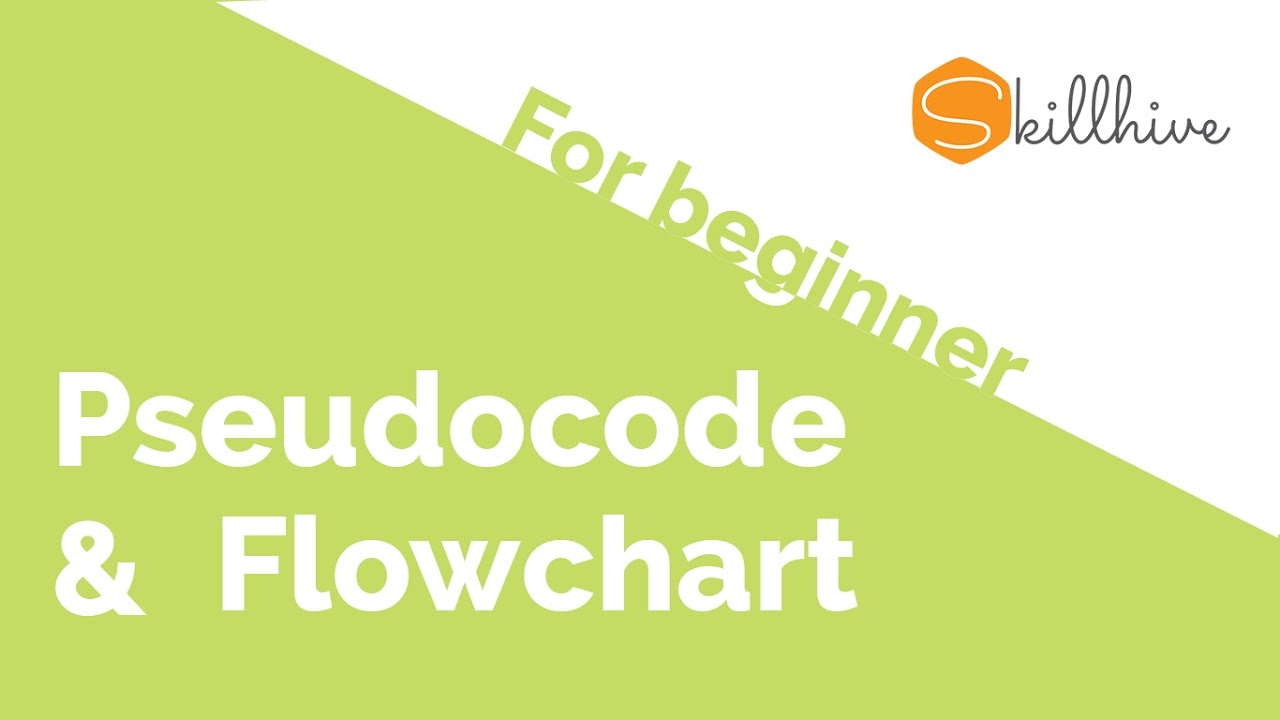 03 - Pseudocode and Flowchart - Programming for beginners series | SkillHive