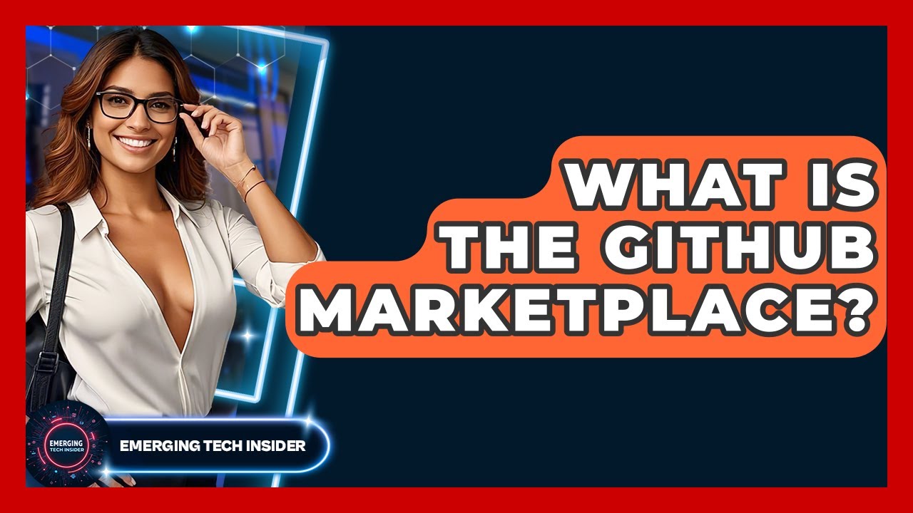 What Is The GitHub Marketplace? - Emerging Tech Insider