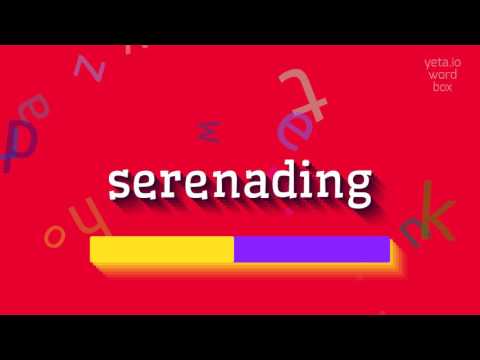 How to say "serenading"! (High Quality Voices)