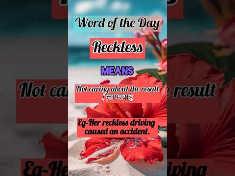 Reckless - लापरवाह #wordoftheday#reading#ielts#english#vocabulary #synonyms#learnenglish#viralvideo