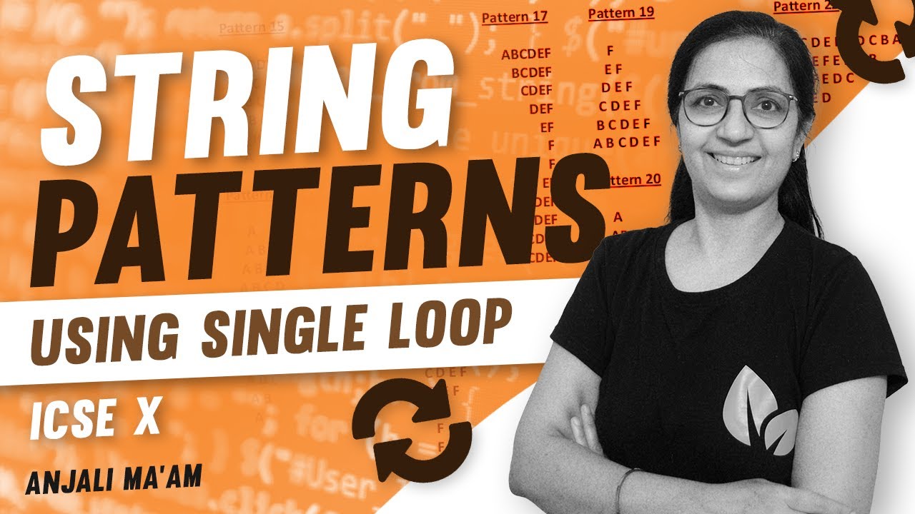 STRING PATTERNS | Using Single Loop | ICSE X | Computer Applications | Anjali Ma'am