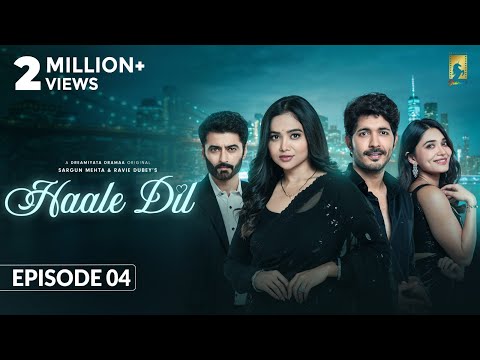 Haale Dil (Episode 4) Manisha Rani | Nishank Verma | Harshad Arora | Jenifer Emmanuel | Sargun Mehta
