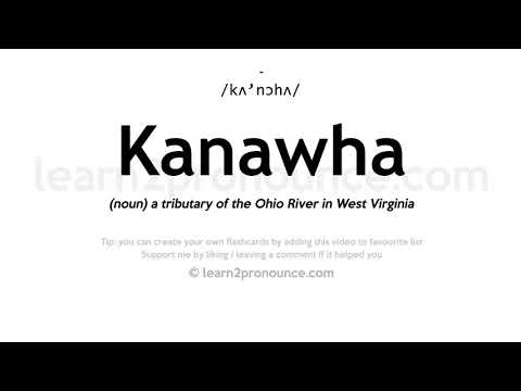 Pronunciation of Kanawha | Definition of Kanawha