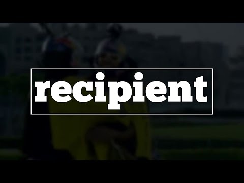 How do you spell recipient?