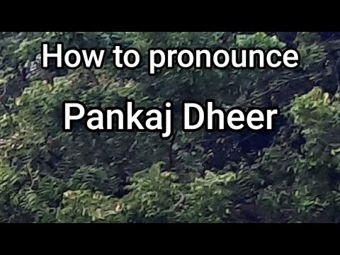 How to Pronounce Pankaj Dheer