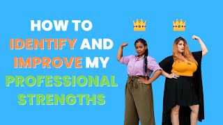 How can I identify and improve my greatest professional strengths ...