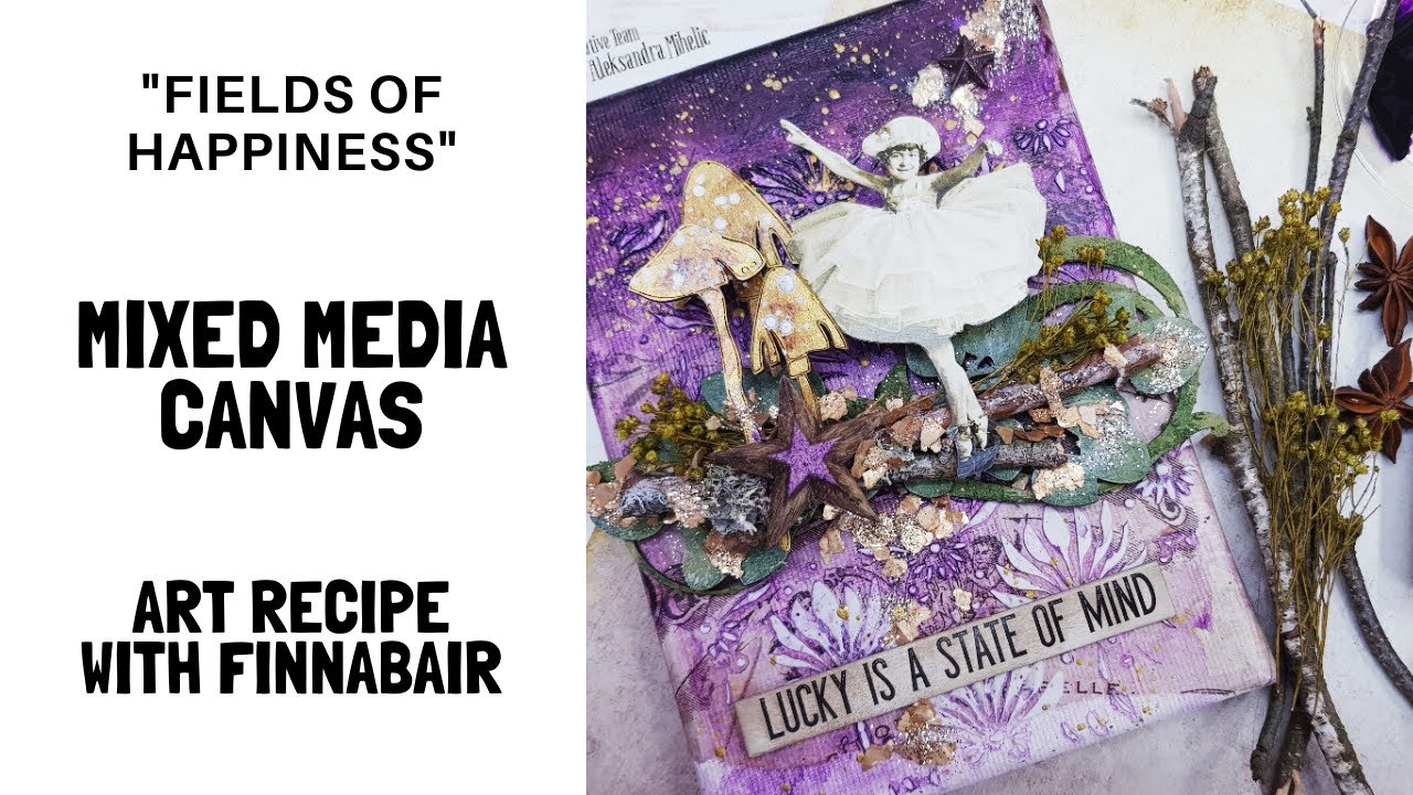 Mixed media canvas | Fields of Happiness| Finnabair | Art Recipe