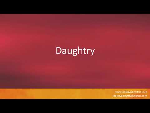 Pronunciation of the word(s) "Daughtry".