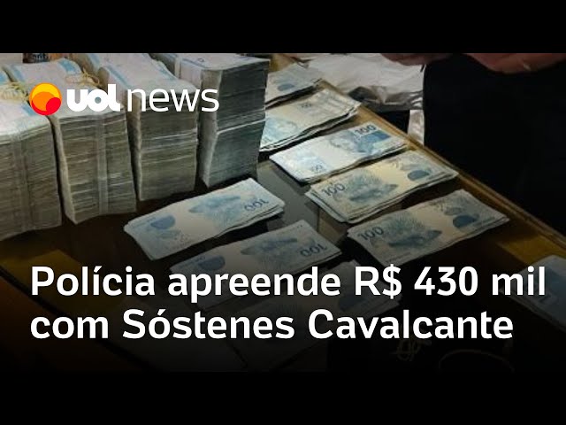 PF apreende R$ 430 mil com Sóstenes Cavalcante, suspeito de desviar ...