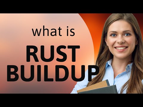 Understanding "Rust Buildup": A Simple Guide for English Learners