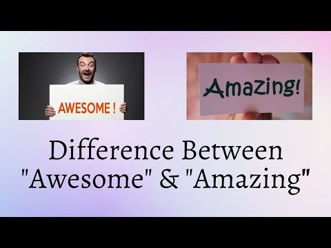 Difference Between Awesome and Amazing | Decoding the Fine Line Between Awesome and Amazing!
