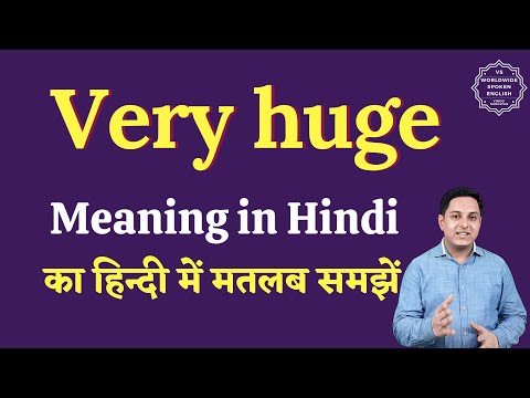 Very huge meaning in Hindi | Very huge ka matlab kya hota hai | English to hindi