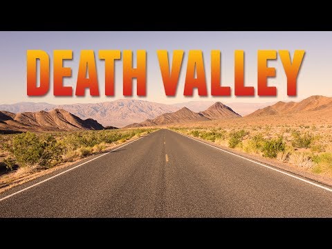 Death Valley National Park Road Trip - How You DON'T Want It To End