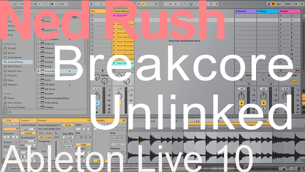 Ableton Tutorial - Breakcore Unlinked = Ned Rush