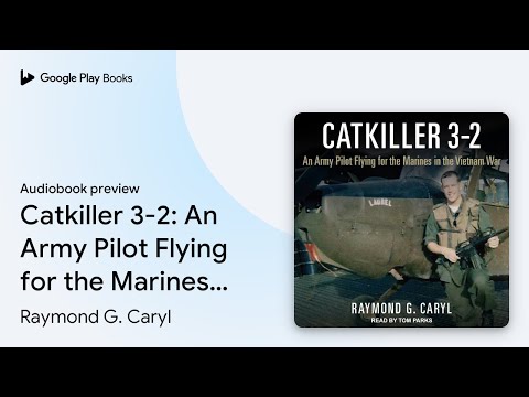 Catkiller 3-2: An Army Pilot Flying for the… by Raymond G. Caryl · Audiobook preview