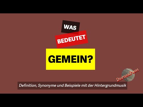 Was bedeutet "gemein"? | Definition, Synonyme & Beispiele | Deutsch lernen B2, C1, C2 | Learn German