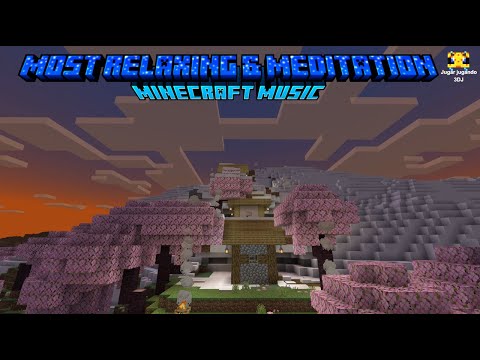 The Most Relaxing and Meditation Minecraft Music Ever! | Have Fun, Focus, Study, Relax, Sleep