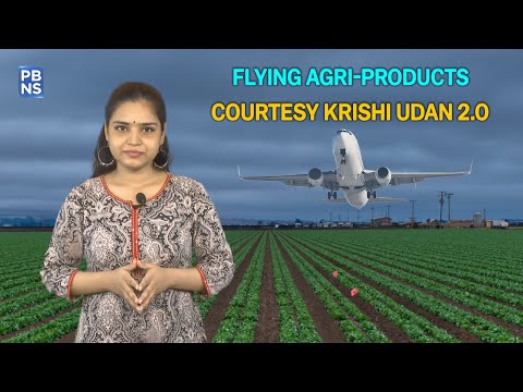 Krishi UDAN 2.0 to Facilitate & Incentivise Air Transport of Agri-Products