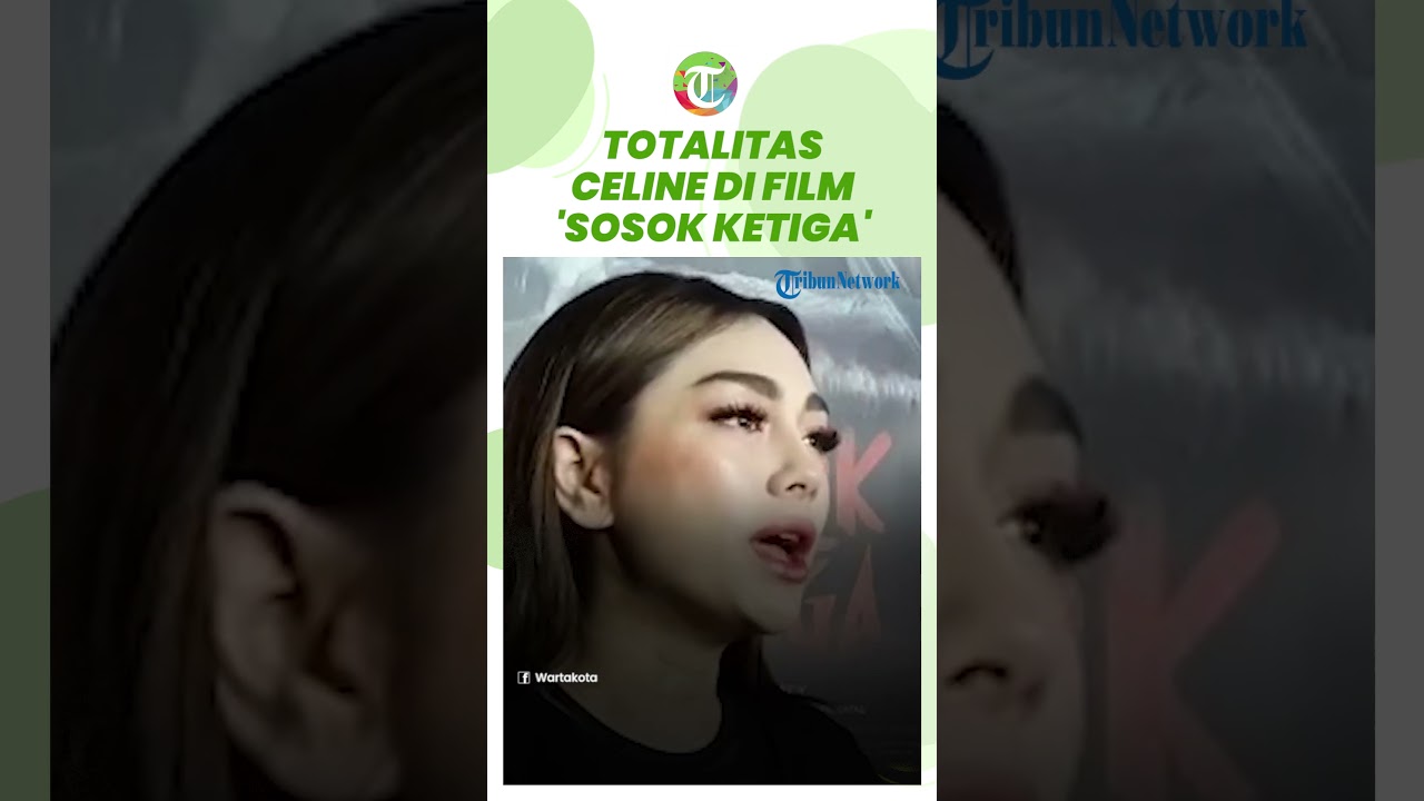Totalitas Celine Evangelista di Film Sosok Ketiga, Ada Adegan Menantang Jatuh dari Ketinggian ...