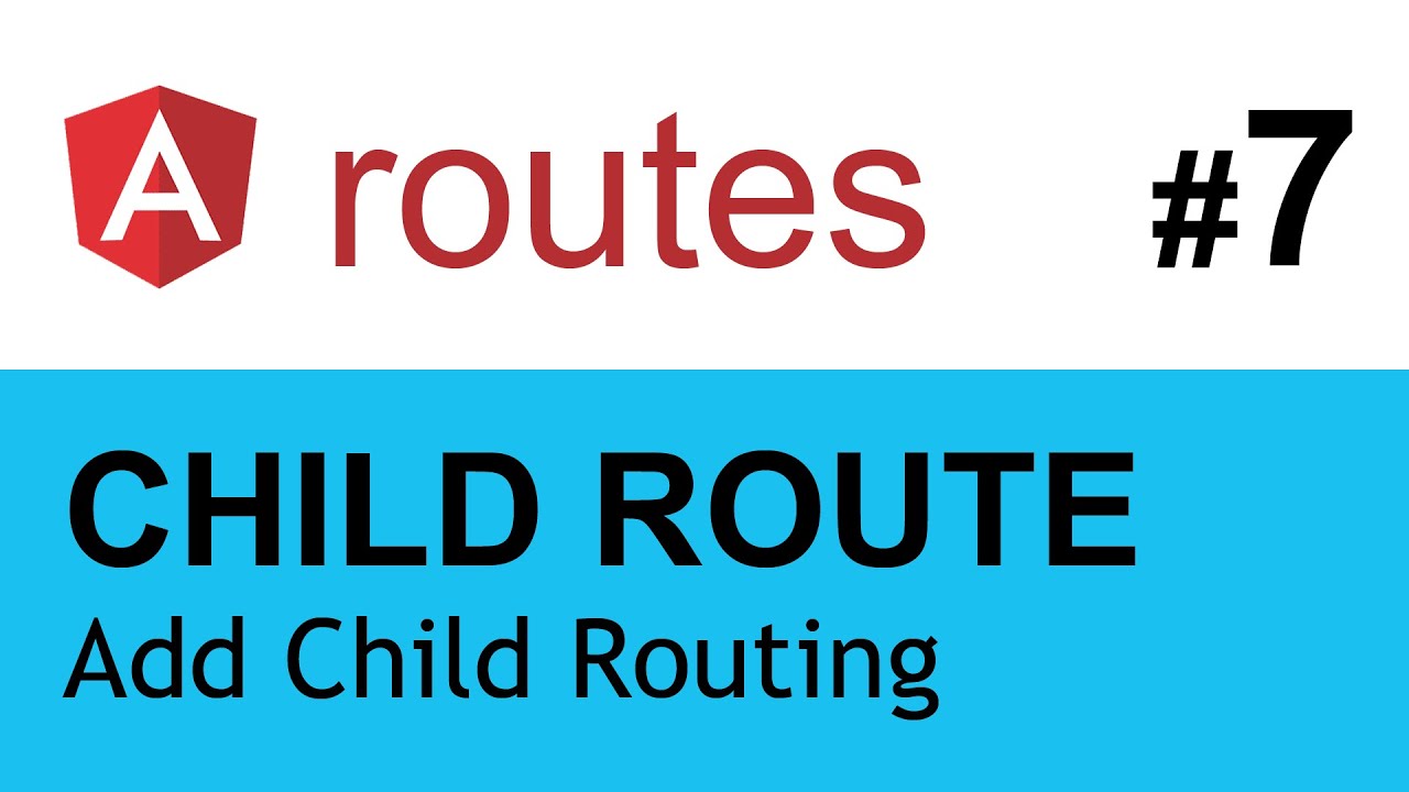 Angular Tutorial | Child Routes Angular | Angular Routing