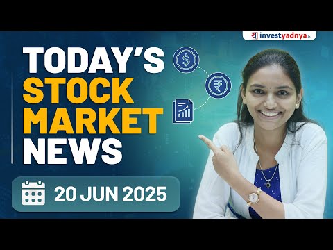 Today's Stock Market News - 20/6/2025 | Aaj ki Taaza Khabar