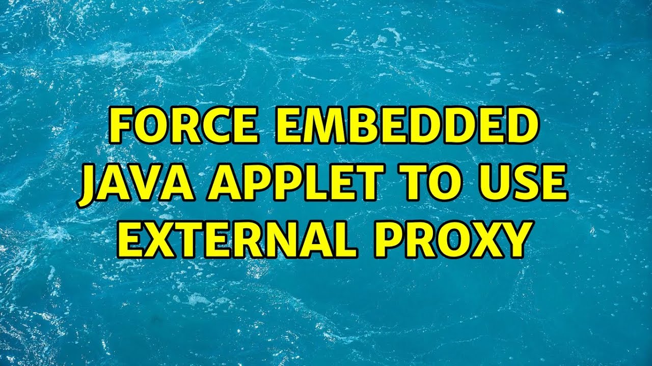 Force embedded Java applet to use external proxy
