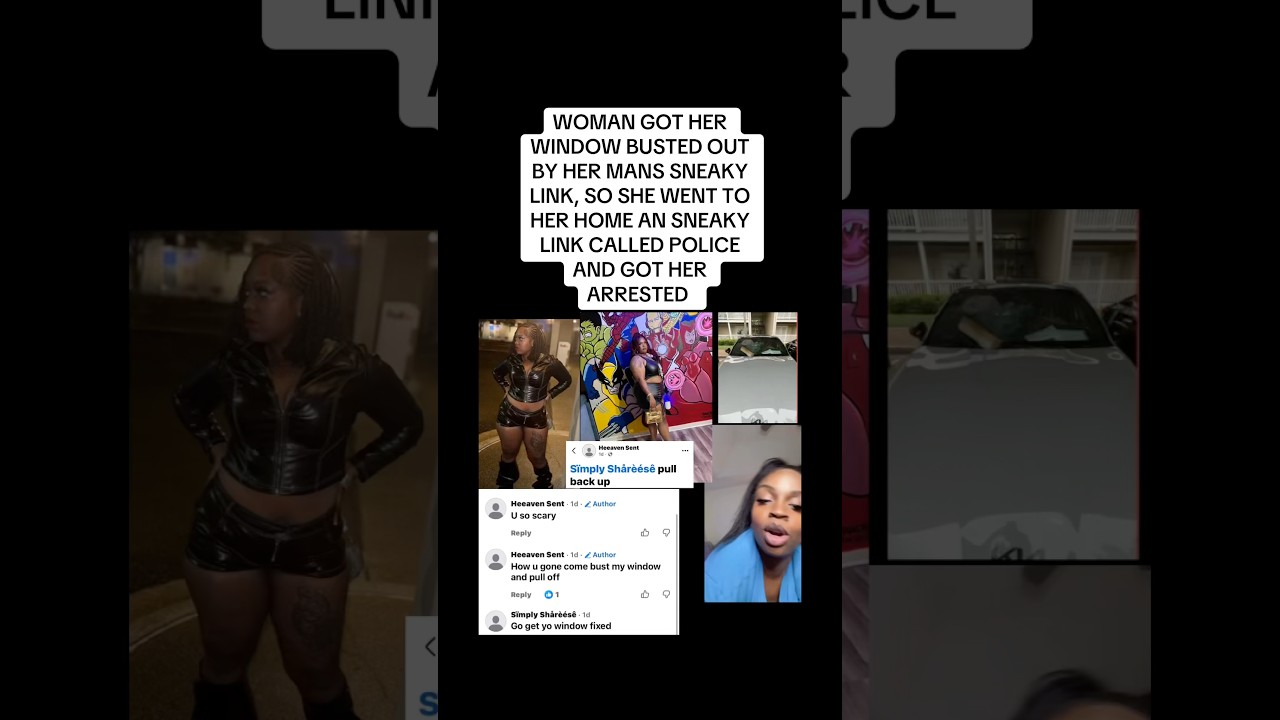 HER MAN’S SNEAKY LINK THREW A BRICK IN HER WINDOW, SHE WENT TO SNEAKY LINKS HOME AND WAS ARRESTED