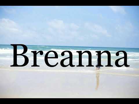 How To Pronounce Breanna🌈🌈🌈🌈🌈🌈Pronunciation Of Breanna