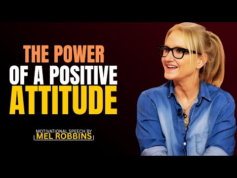 The Power Of Positive Attitude | Mel Robbins | Motivation | Speeches