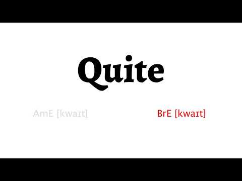 How to Pronounce quite in American English and British English