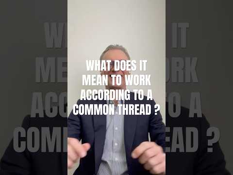 What does it mean to work according to a common thread