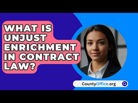 What Is Unjust Enrichment In Contract Law? - CountyOffice.org