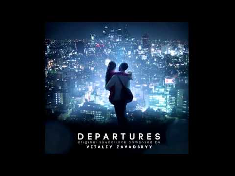 DEPARTURES soundtrack suite - Vitaliy Zavadskyy