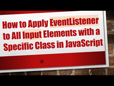 How to Apply EventListener to All Input Elements with a Specific Class in JavaScript
