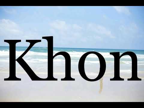 How To Pronounce Khon🌈🌈🌈🌈🌈🌈Pronunciation Of Khon