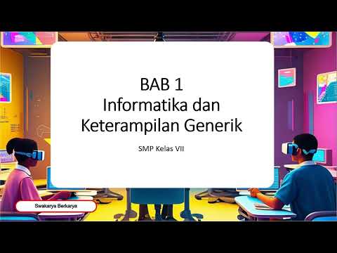 Bab 1 Informatika Kelas 7 Materi Informatika dan Keterampilan Generik TERBARU 2025