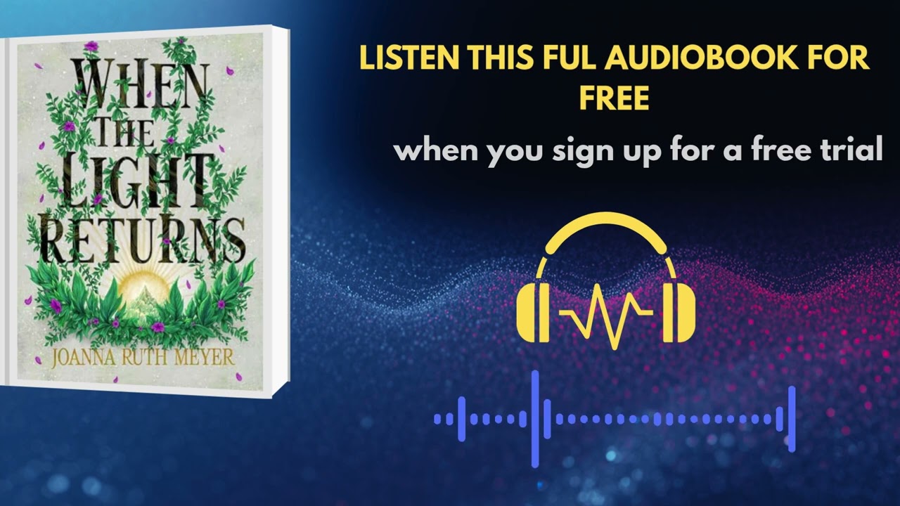 When the Light Returns by Joanna Ruth Meyer | Full Fantasy Audiobook Experience