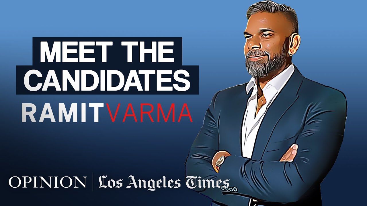 Meet the candidates for Los Angeles mayor | Ramit Varma