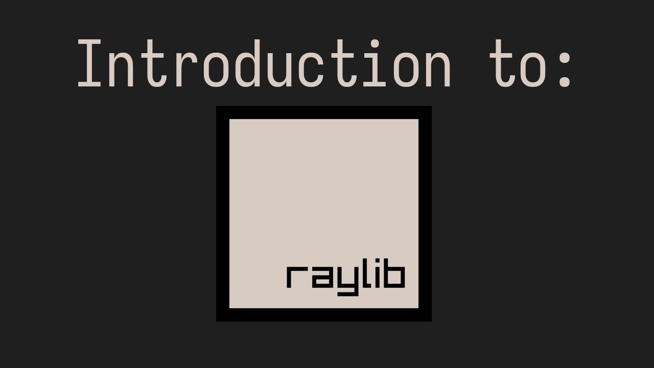 An Introduction to Raylib