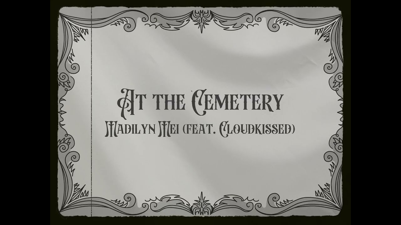 Madilyn Mei - At The Cemetery feat. cloudkissed (Official Lyric Video)