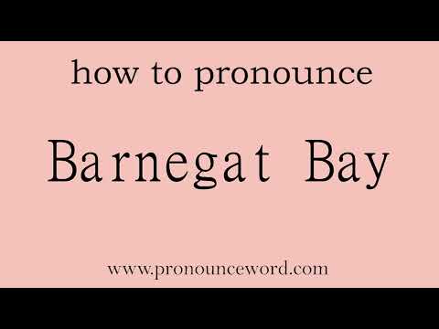 Barnegat Bay: How to pronounce Barnegat Bay in english (correct!).Start with B. Learn from me.