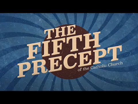 The Fifth Precept of the Catholic Church