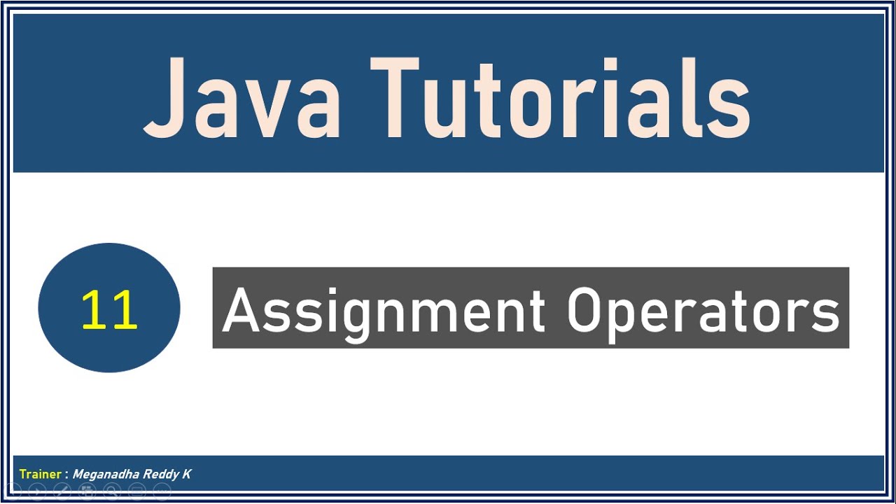 Java Tutorials : Assignment Operators #11