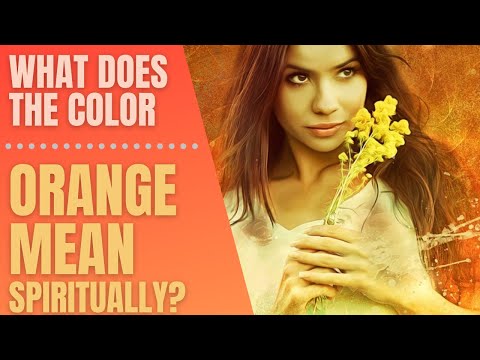 What Does the Color Orange Mean Spiritually?